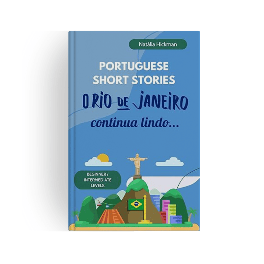 Portuguese Short Stories - O Rio de Janeiro continua lindo…: Beginner ...